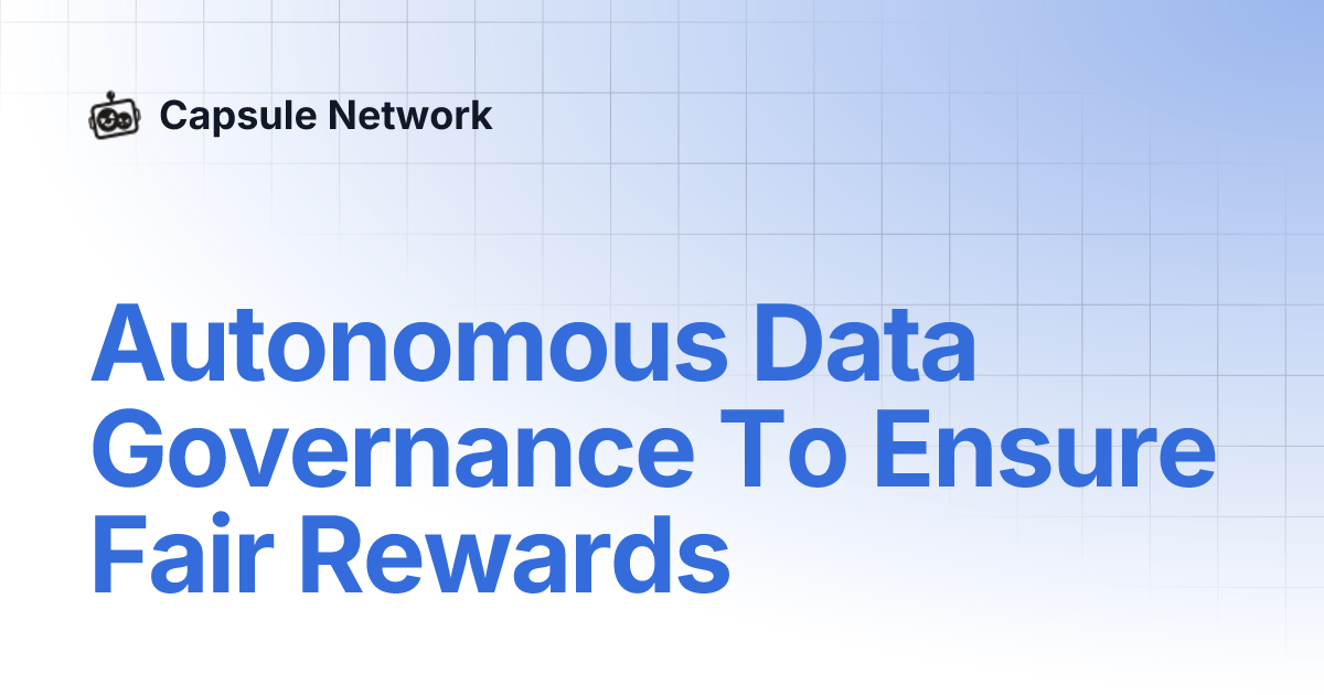 Autonomous Data Governance To Ensure Fair Rewards | Capsule Network