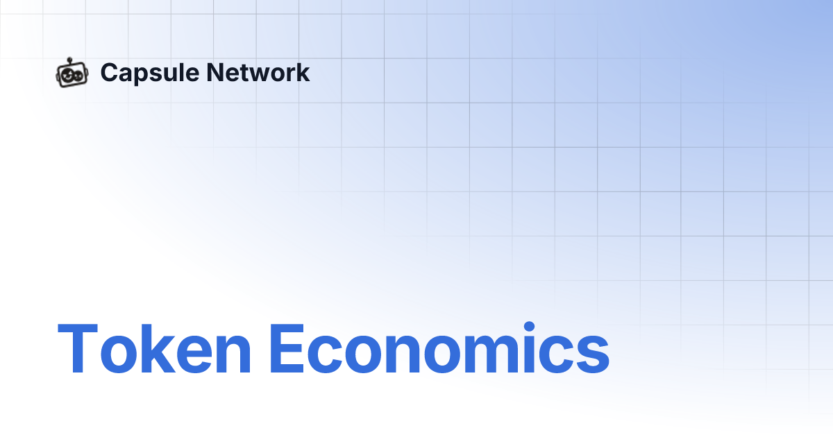 Token Economics | Capsule Network